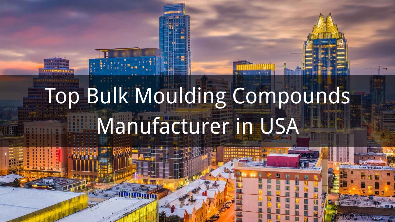 Top 5 Bulk Moulding Compounds Manufacturer in USA - Chinyo